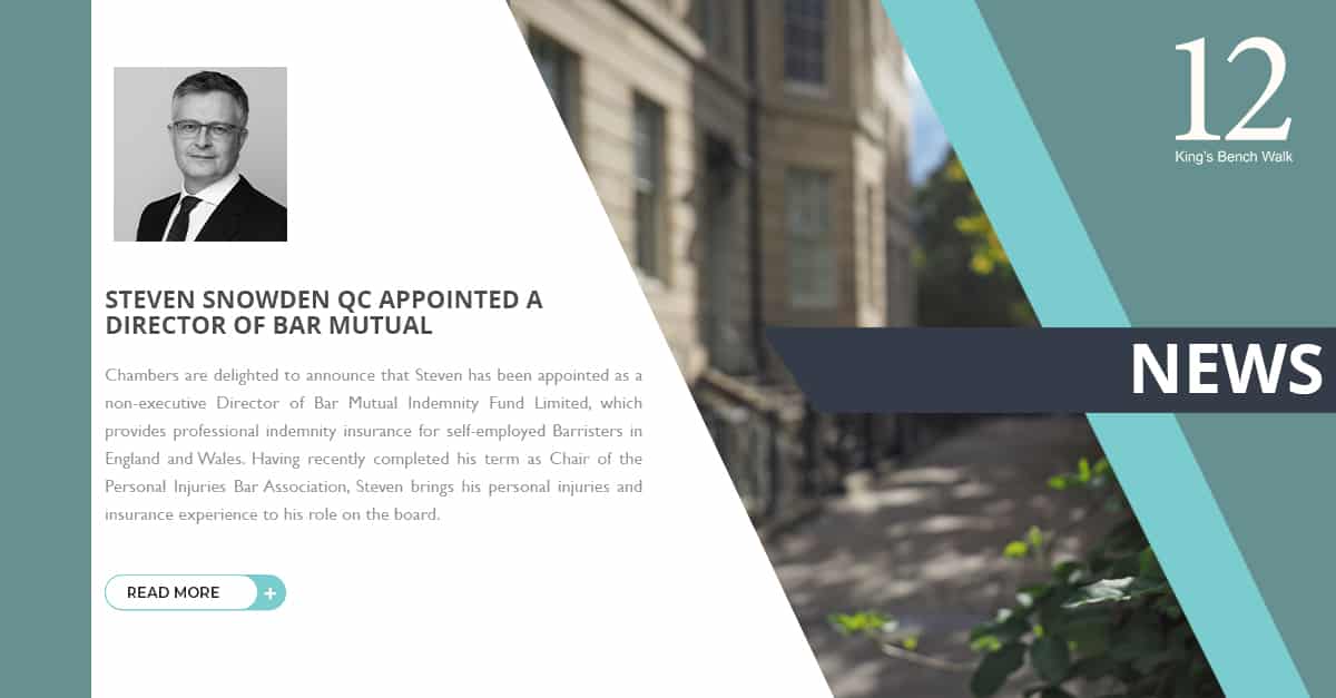 Steven Snowden QC appointed a Director of Bar Mutual | 12 King's Bench Walk